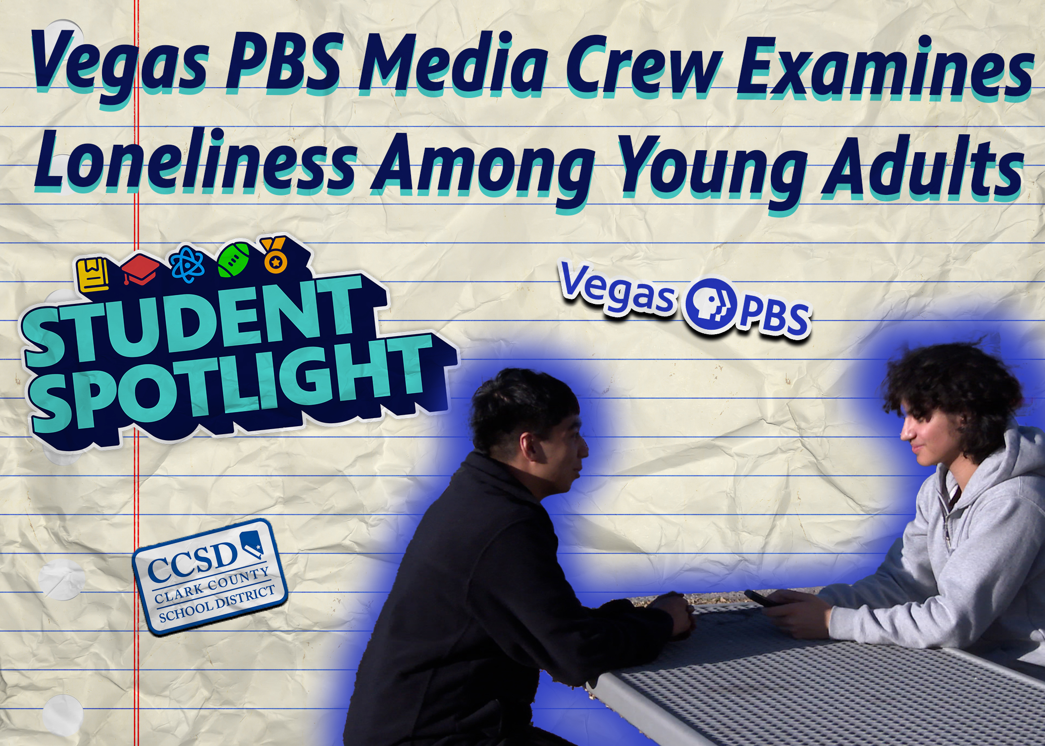 Vegas PBS Media Crew Examines Loneliness Among Young Adults - CCSD Newsroom